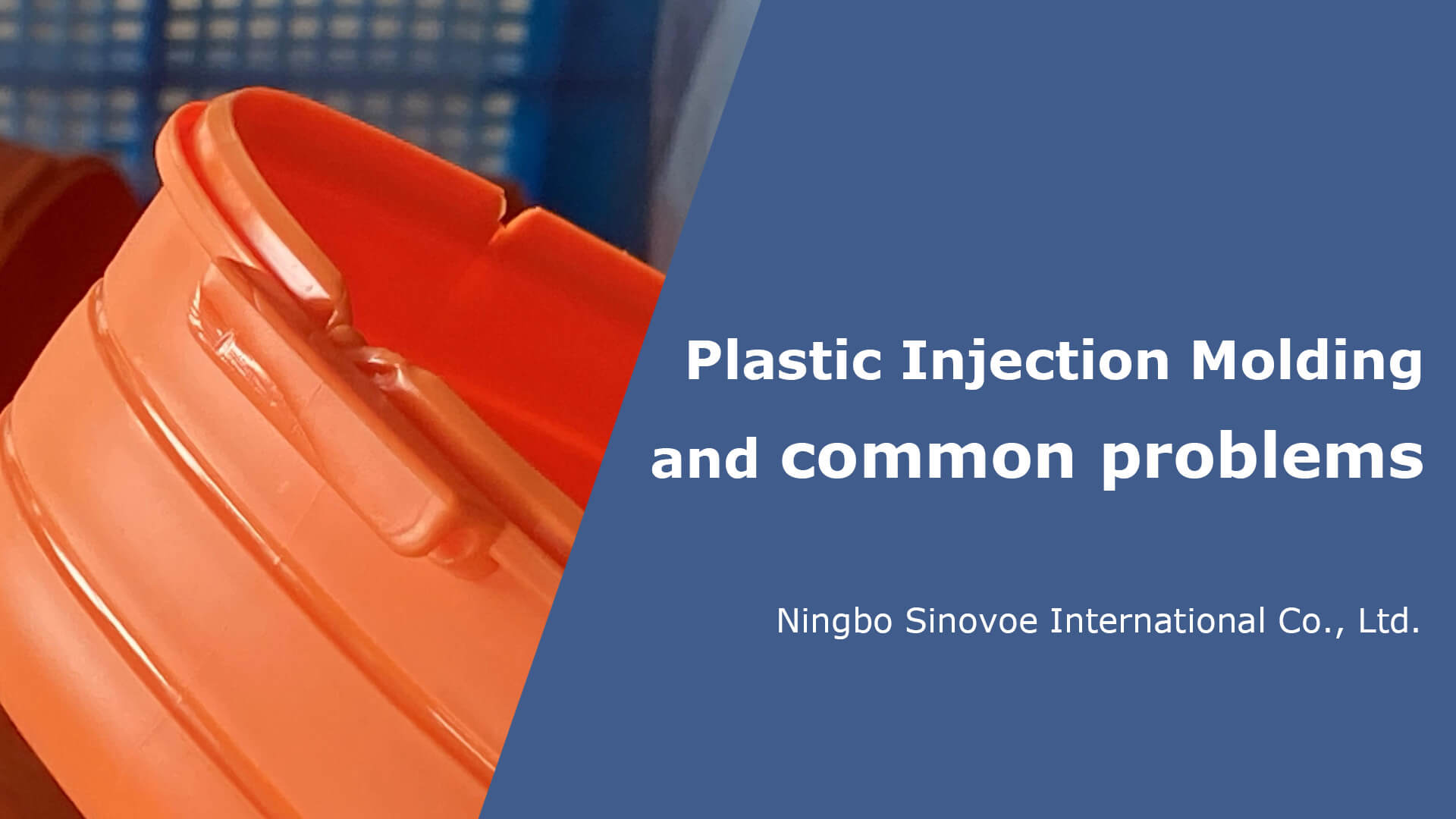 Plastic Injection Molding and common problems-SINOVOE INTERNATIONAL LIMITED