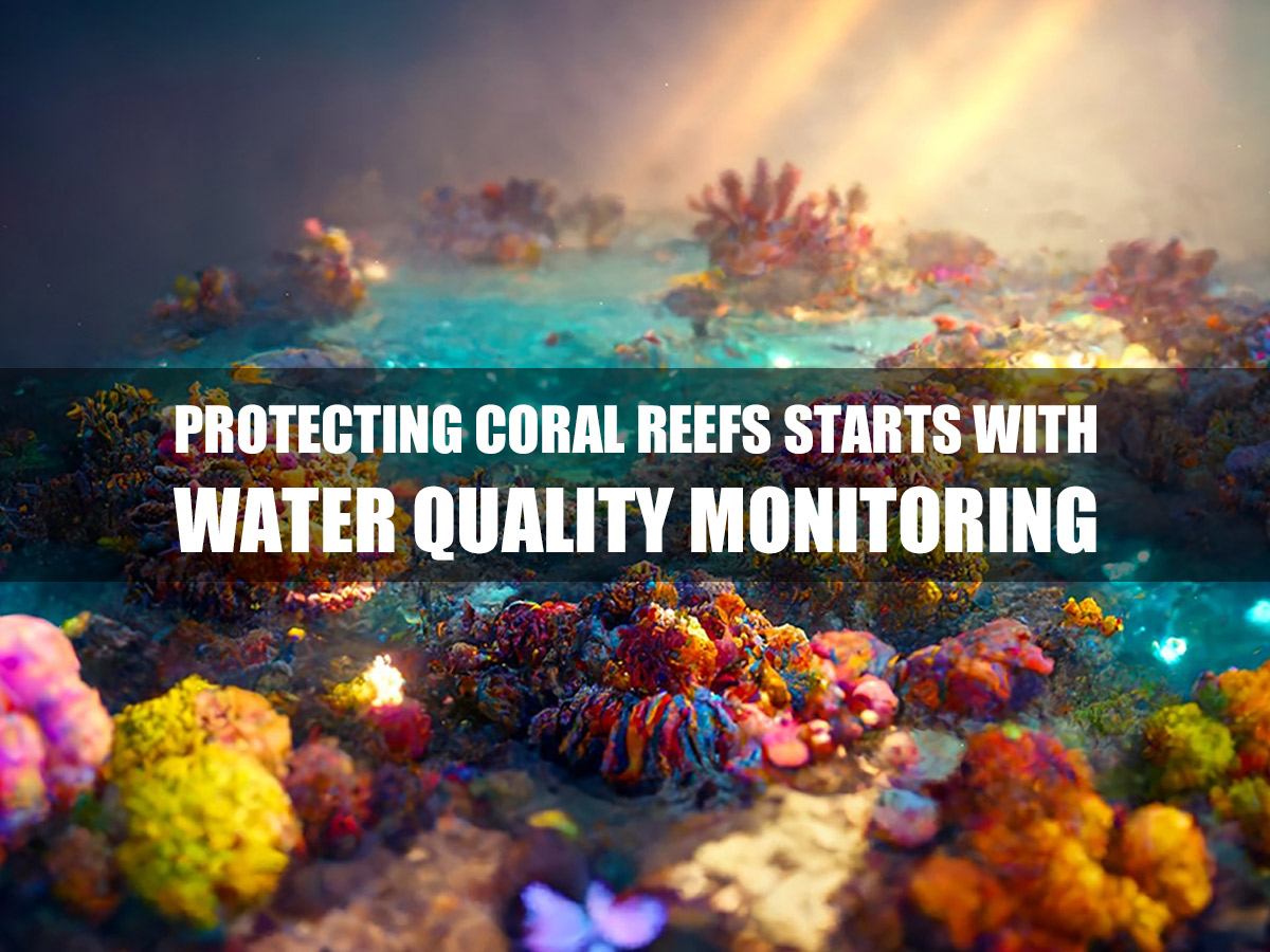 Water Quality Monitoring: Protecting Coral Reefs for a Sustainable Future