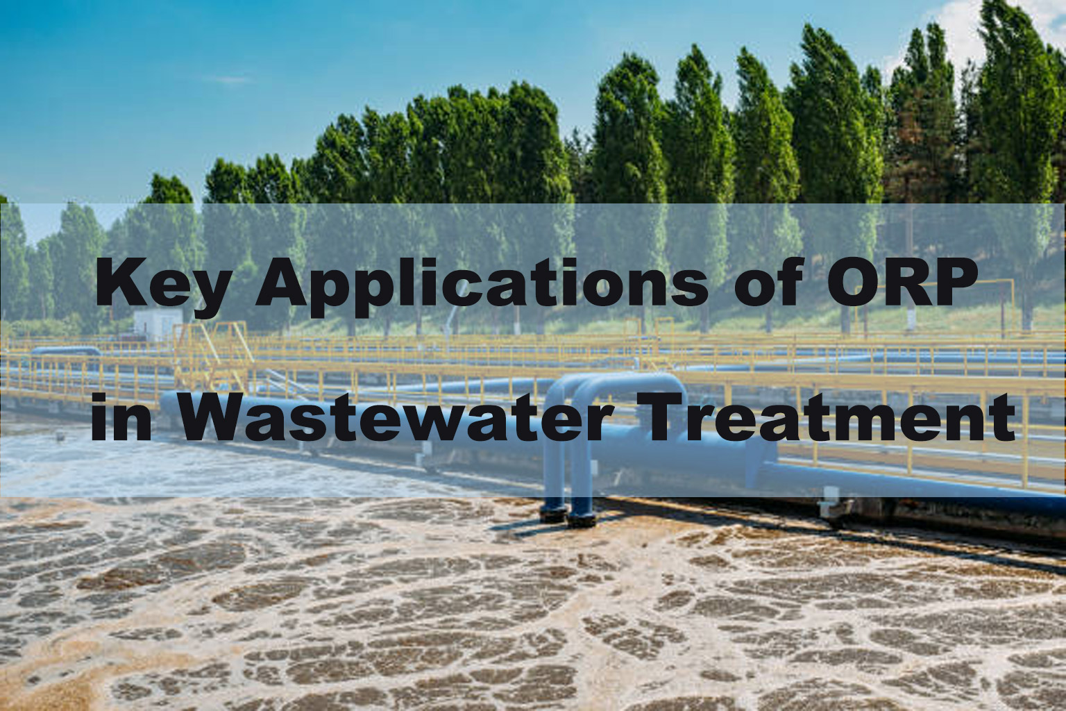 Key Applications of ORP in Wastewater Treatment