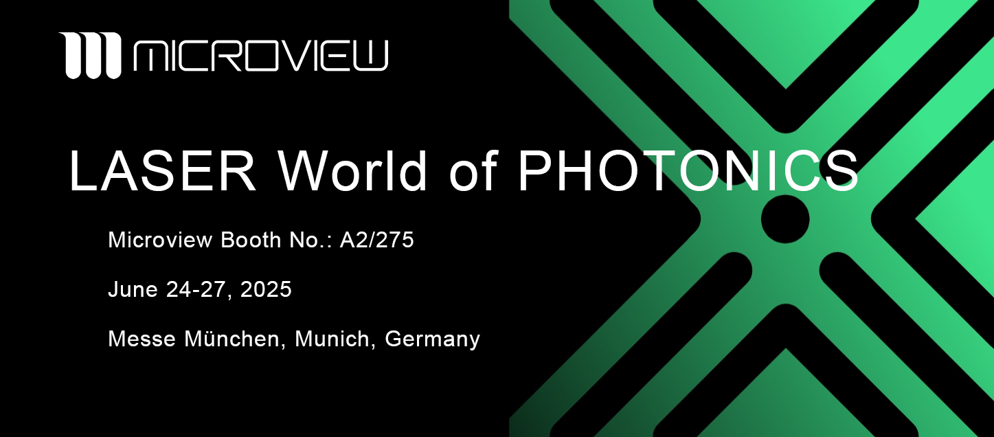 Meet Microview at Laser World of Photonics 2025 – Booth A2/275-Microview